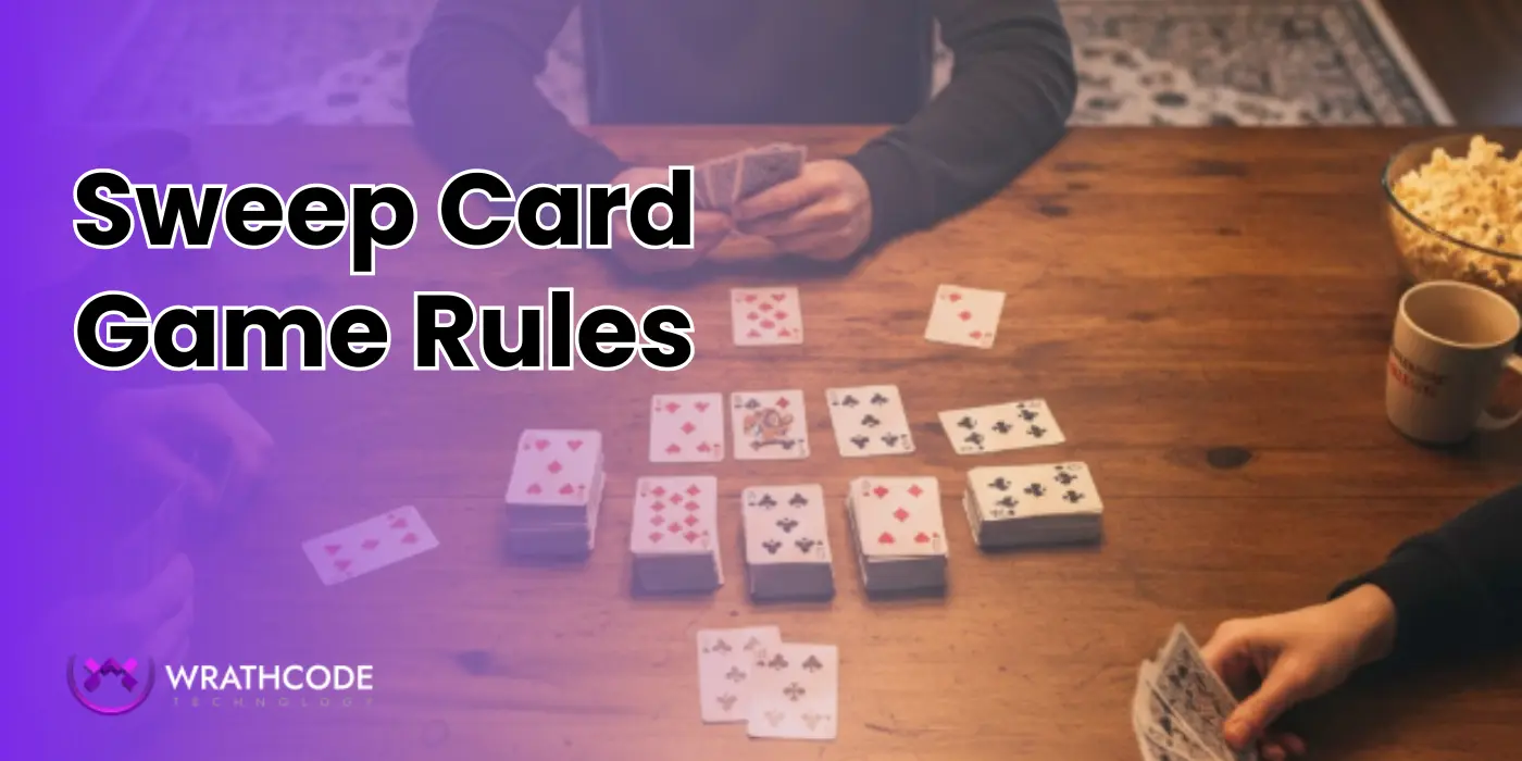 Sweep Card Game Rules - How to Play and Win Easily - Wrathcode